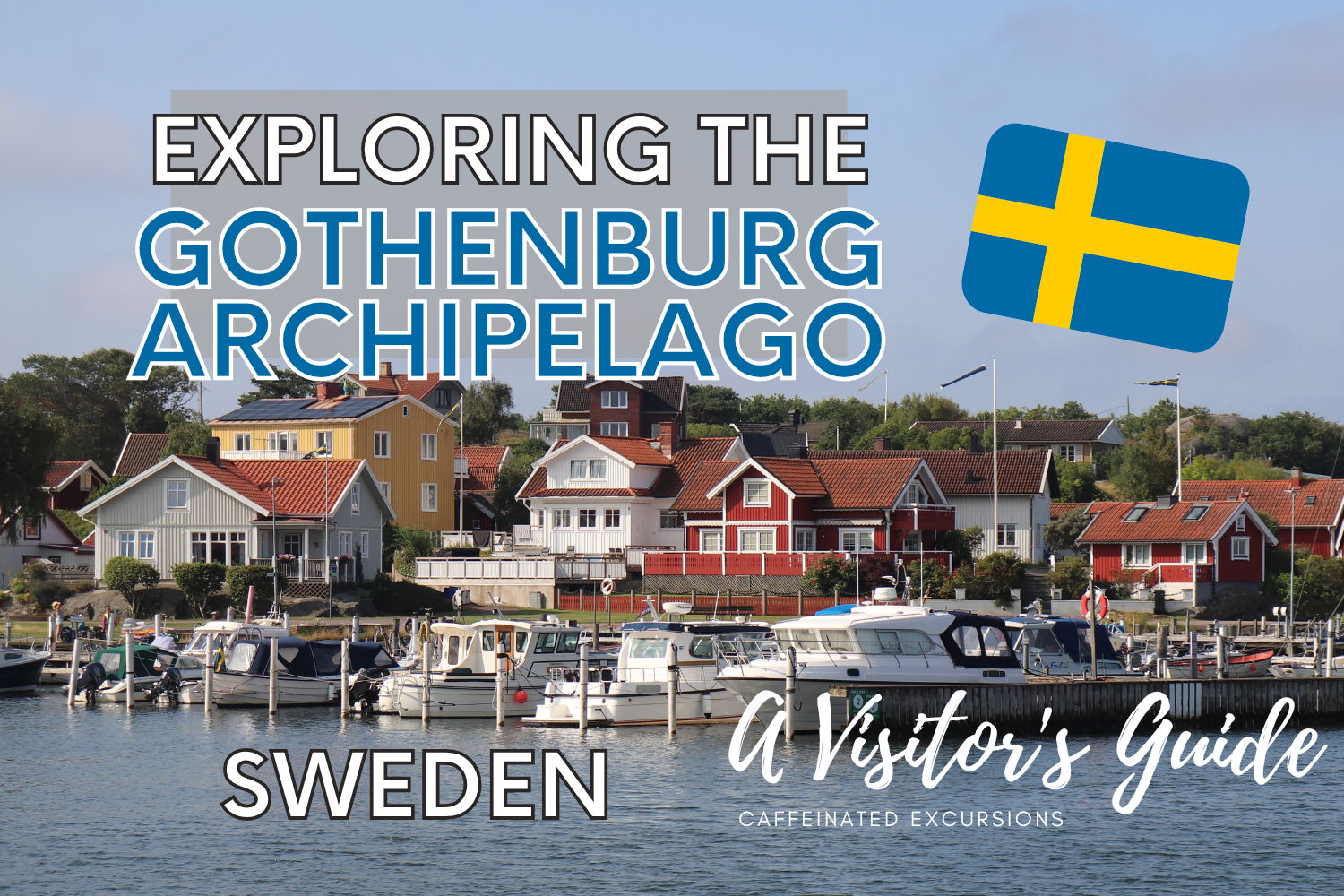 Exploring The Gothenburg Archipelago (Göteborgs Skärgård): A Visitor's ...